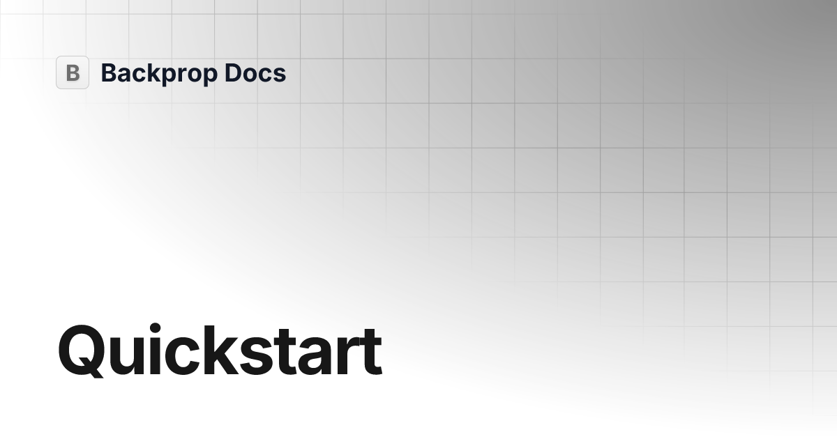 Quickstart | Backprop Docs